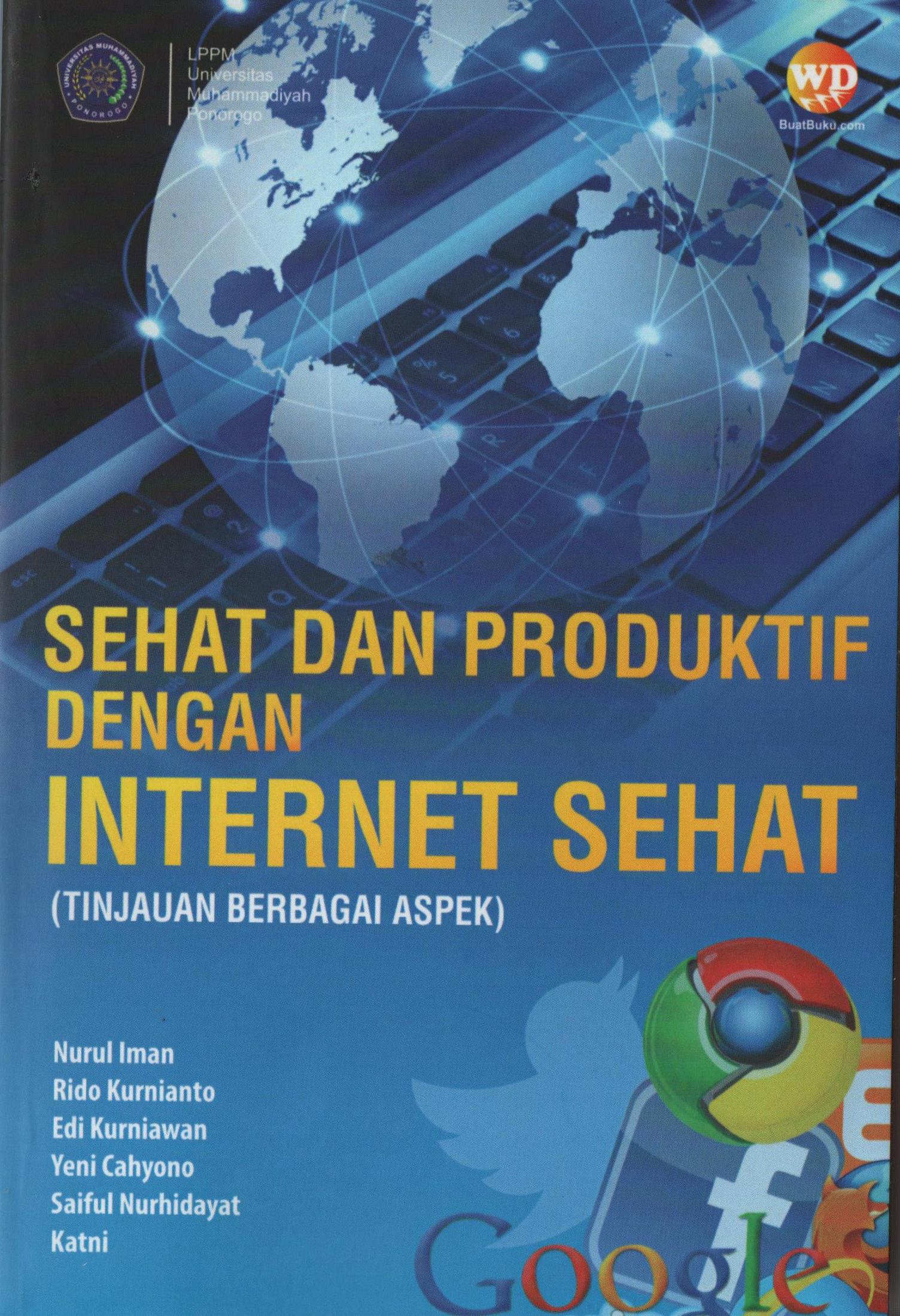 SEHAT DAN PRODUKTIF DENGAN INTERNET SEHAT (TINJAUAN BERBAGAI ASPEK) Umpo Repository